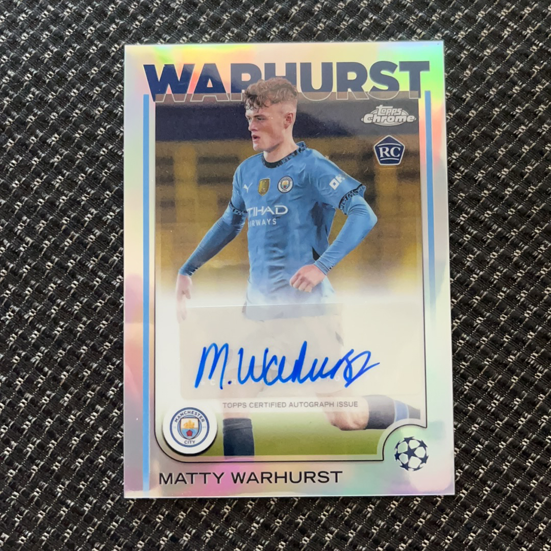 2024-25 Topps Chrome Matty Warhurst 马蒂 沃赫斯特 签字 欧冠tc 新秀签 曼城新秀 英格兰 gbeng ...